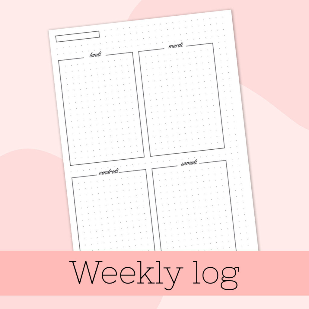 Weekly Log - à imprimer soi-même - Make Your Bullet